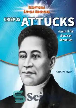 دانلود کتاب Crispus Attucks: A Hero of the American Revolution ...