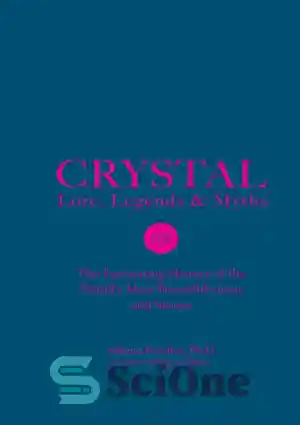 دانلود کتاب Crystal Lore, Legends & Myths: The Fascinating History of the World’s Most Powerful ...