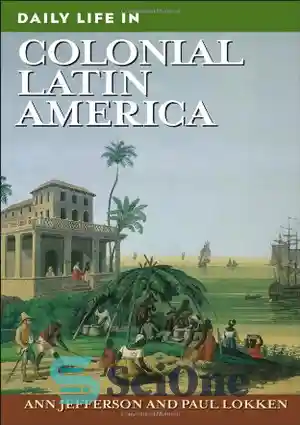 دانلود کتاب Daily Life in Colonial Latin America (The Greenwood Press ...