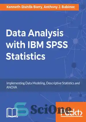 دانلود کتاب Data Analysis with IBM SPSS Statistics – تجزیه و تحلیل داده ها با آمار IBM SPSS ...