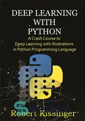 دانلود کتاب Deep Learning With Python : A Crash Course to Deep Learning with illustrations in ...