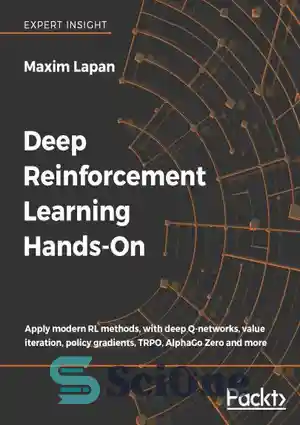 دانلود کتاب Deep Reinforcement Learning Hands-On: Apply modern RL methods, with deep Q-networks ...