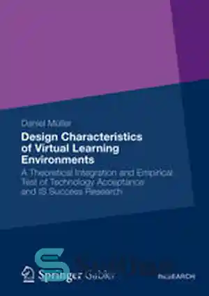 دانلود کتاب Design Characteristics of Virtual Learning Environments: A Theoretical Integration ...