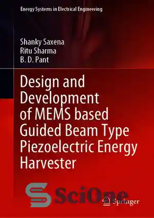 دانلود کتاب Design and Development of MEMS based Guided Beam Type Piezoelectric Energy Harvester ...