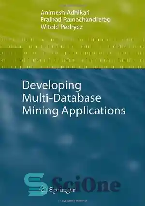 دانلود کتاب Developing multi-database mining applications – توسعه اپلیکیشن های استخراج چند ...