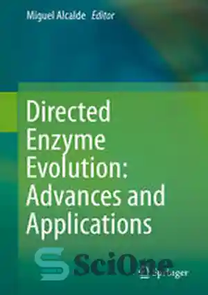 دانلود کتاب Directed Enzyme Evolution: Advances and Applications – سیر ...