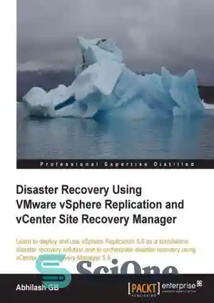 دانلود کتاب Disaster Recovery using VMware vSphere Replication and vCenter Site Recovery Manager ...