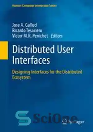 دانلود کتاب Distributed User Interfaces: Designing Interfaces for the Distributed Ecosystem ...