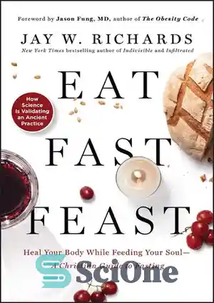 دانلود کتاب Eat, Fast, Feast: Heal Your Body While Feeding Your SoulöA ...