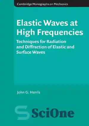 دانلود کتاب Elastic Waves at High Frequencies: Techniques for Radiation and Diffraction of ...