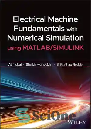 دانلود کتاب Electrical Machine Fundamentals with Numerical Simulation Using MATLAB / Simulink ...