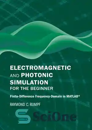 دانلود کتاب Electromagnetic and Photonic Simulation for the Beginner: Finite-Difference ...