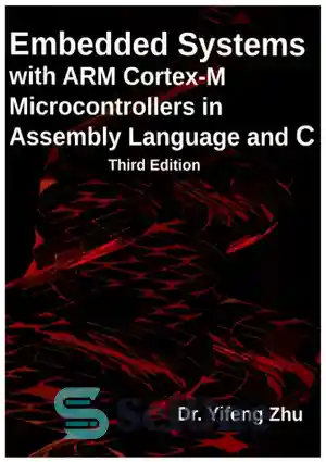 دانلود کتاب Embedded Systems with ARM Cortex-M Microcontrollers in Assembly Language and C ...