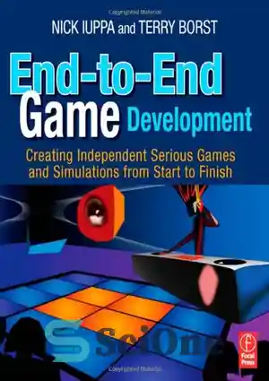 دانلود کتاب End-to-End Game Development: Creating Independent Serious ...