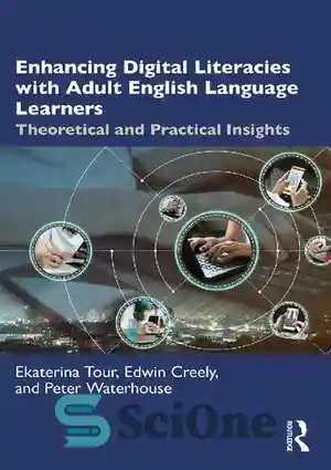 دانلود کتاب Enhancing Digital Literacies with Adult English Language Learners: Theoretical and ...