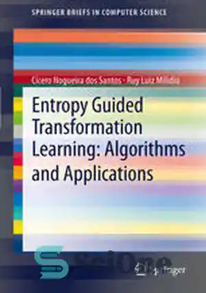 دانلود کتاب Entropy Guided Transformation Learning: Algorithms and Applications – آموزش تبدیل ...