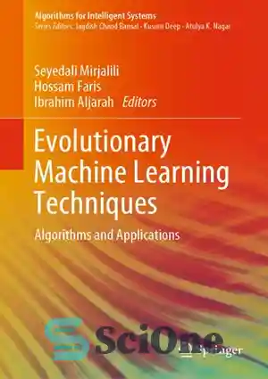 دانلود کتاب Evolutionary Machine Learning Techniques: Algorithms and Applications – تکنیک های ...