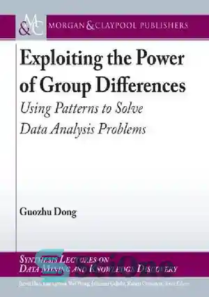 دانلود کتاب Exploiting the Power of Group Differences: Using Patterns to Solve Data Analysis ...