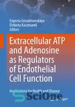 دانلود کتاب Extracellular ATP and Adenosine as Regulators of Endothelial Cell Function ...
