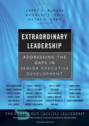 دانلود کتاب Extraordinary Leadership: Addressing the Gaps in Senior ...