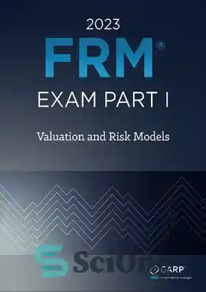 دانلود کتاب FRM Part 1 – Valuation and Risk Models (2023) – FRM قسمت 1 – مدل‌های ارزیابی و ریسک ...