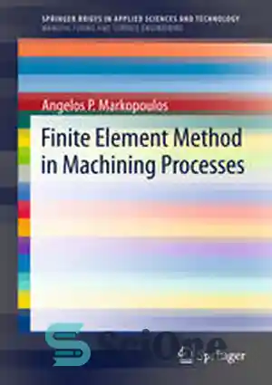 دانلود کتاب Finite Element Method in Machining Processes – روش اجزای محدود در فرآیندهای ...
