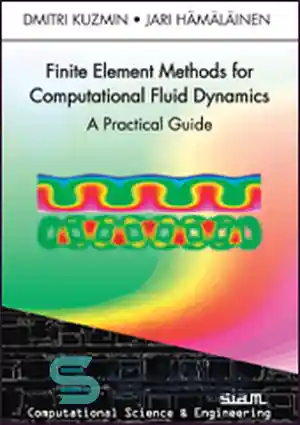 دانلود کتاب Finite Element Methods for Computational Fluid Dynamics – روش های اجزای محدود برای ...