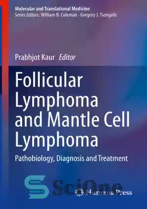 دانلود کتاب Follicular Lymphoma and Mantle Cell Lymphoma: Pathobiology, Diagnosis and Treatment ...