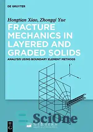 دانلود کتاب Fracture Mechanics in Layered and Graded Solids : Analysis Using Boundary Element ...