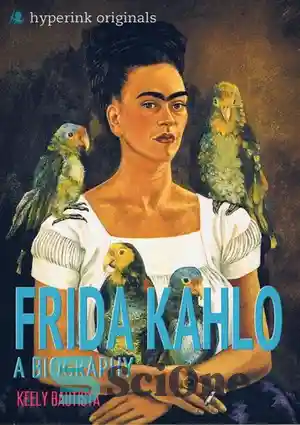 دانلود کتاب Frida Kahlo: A Biography - فریدا کالو: بیوگرافی - سای وان ...