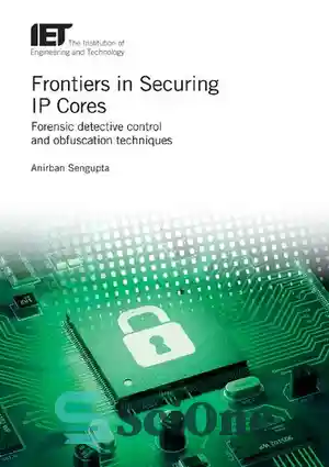 دانلود کتاب Frontiers in Securing IP Cores: Forensic detective control ...