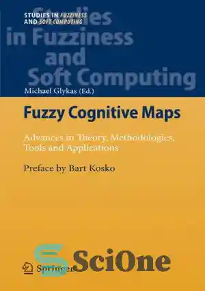 دانلود کتاب Fuzzy Cognitive Maps: Advances in Theory, Methodologies, Tools and Applications ...