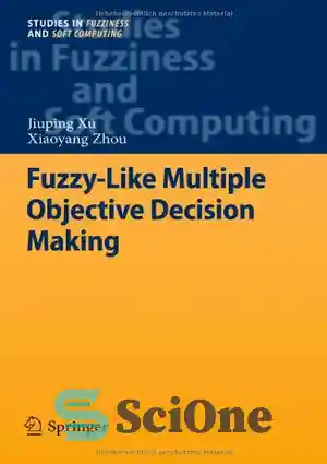 دانلود کتاب Fuzzy-Like Multiple Objective Decision Making – تصمیم گیری با هدف چندگانه فازی – سای ...