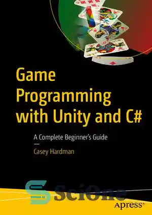 دانلود کتاب Game Programming with Unity and C#: A Complete BeginnerÖs Guide – برنامه نویسی بازی ...