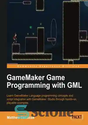دانلود کتاب GameMaker game programming with GML : learn GameMaker ...