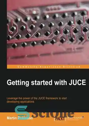دانلود کتاب Getting Started with JUCE – شروع با JUCE – سای وان | SciOne