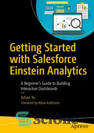 دانلود کتاب Getting Started with Salesforce Einstein Analytics: A BeginnerÖs Guide to Building ...