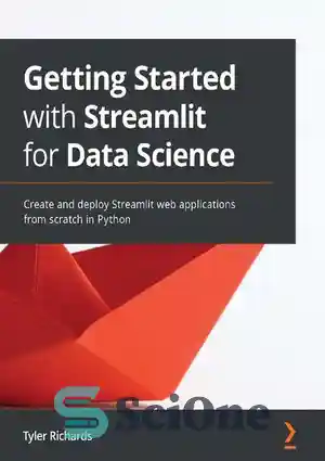 دانلود کتاب Getting Started with Streamlit for Data Science: Create and deploy Streamlit web ...