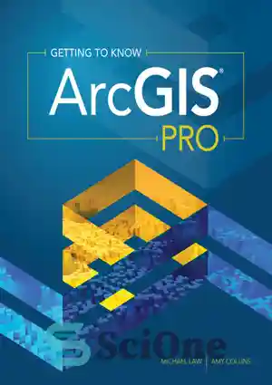 دانلود کتاب Getting to Know ArcGIS Pro – آشنایی با ArcGIS Pro – سای وان | SciOne