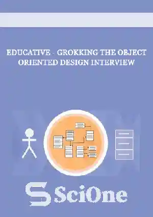 دانلود کتاب Grokking the Object Oriented Design Interview – مصاحبه طراحی شی گرا – سای وان | SciOne