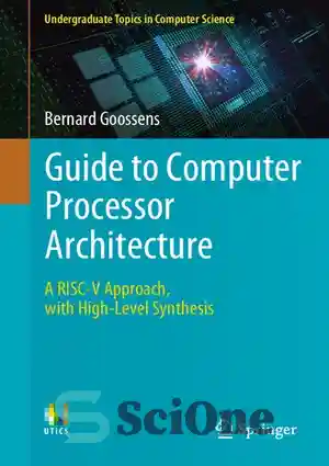 دانلود کتاب Guide to Computer Processor Architecture: A RISC-V Approach, with High-Level ...