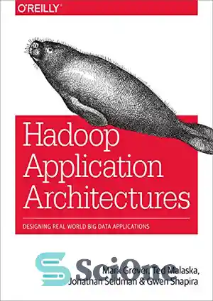 دانلود کتاب Hadoop Application Architectures: Designing Real-World Big Data Applications ...
