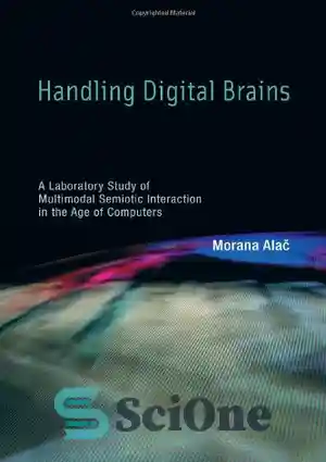 دانلود کتاب Handling Digital Brains: A Laboratory Study of Multimodal Semiotic Interaction in ...