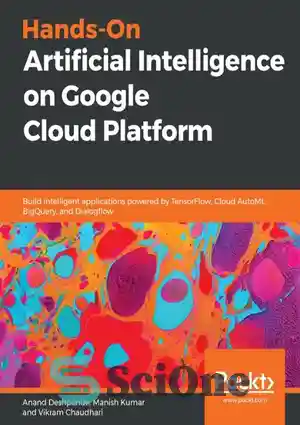 دانلود کتاب Hands-On Artificial Intelligence on Google Cloud Platform: Build intelligent ...