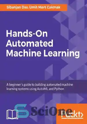 دانلود کتاب Hands-On Automated Machine Learning: A BeginnerÖs Guide to ...