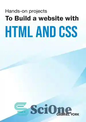 دانلود کتاب Hands-On Projects To Build A Website With HTML And CSS ...