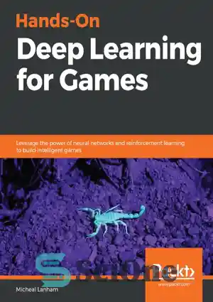 دانلود کتاب Hands-on deep learning for games: leverage the power of ...