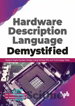 دانلود کتاب Hardware Description Language Demystified: Explore Digital System Design Using ...