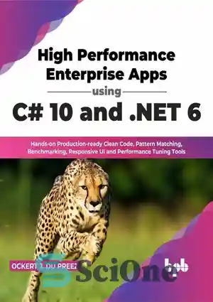 دانلود کتاب High Performance Enterprise Apps Using C# 10 And . NET 6 – برنامه های سازمانی با ...