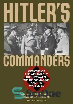 دانلود کتاب Hitler’s commanders: officers of the Wehrmacht, the ...